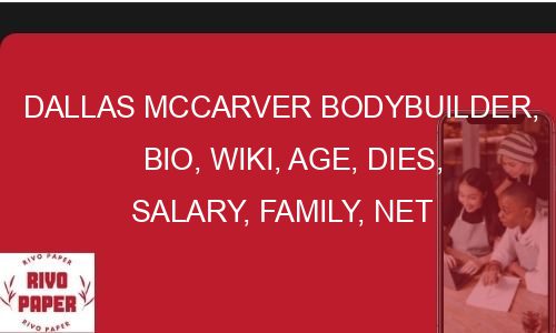 Dallas McCarver Bodybuilder, Bio, Wiki, Age, Dies, Salary, Family, Net ... Dallas McCarver Bodybuilder, Bio, Wiki, Age, Dies, Salary, Family, Net ...